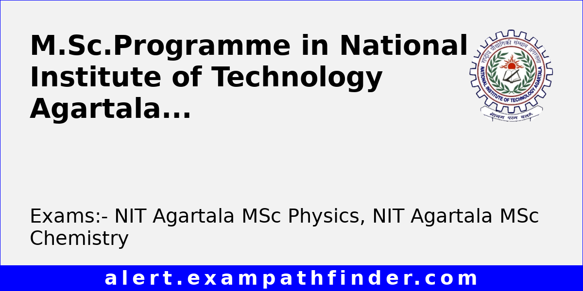 M.Sc.Programme in National Institute of Technology Agartala For ...