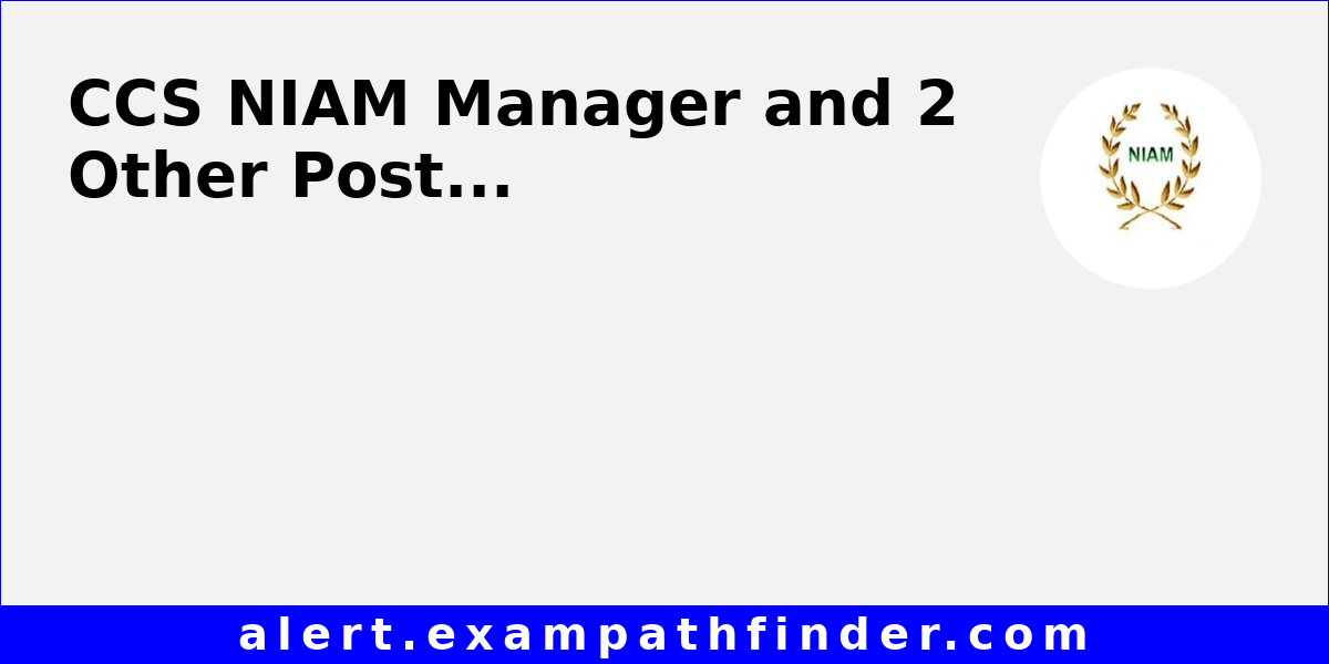 CCS NIAM Manager and 2 Other Post