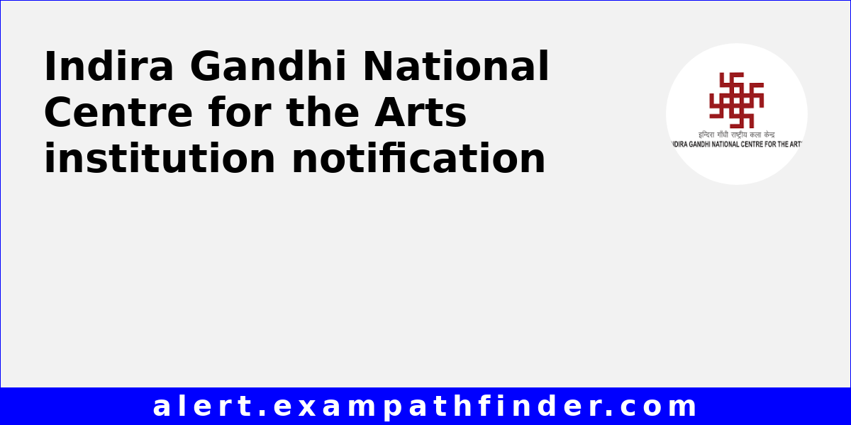 Indira Gandhi National Centre for the Arts - All upcoming admission ...
