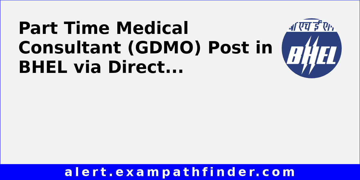 Part Time Medical Consultant (GDMO) Post in BHEL via Direct Recruitment
