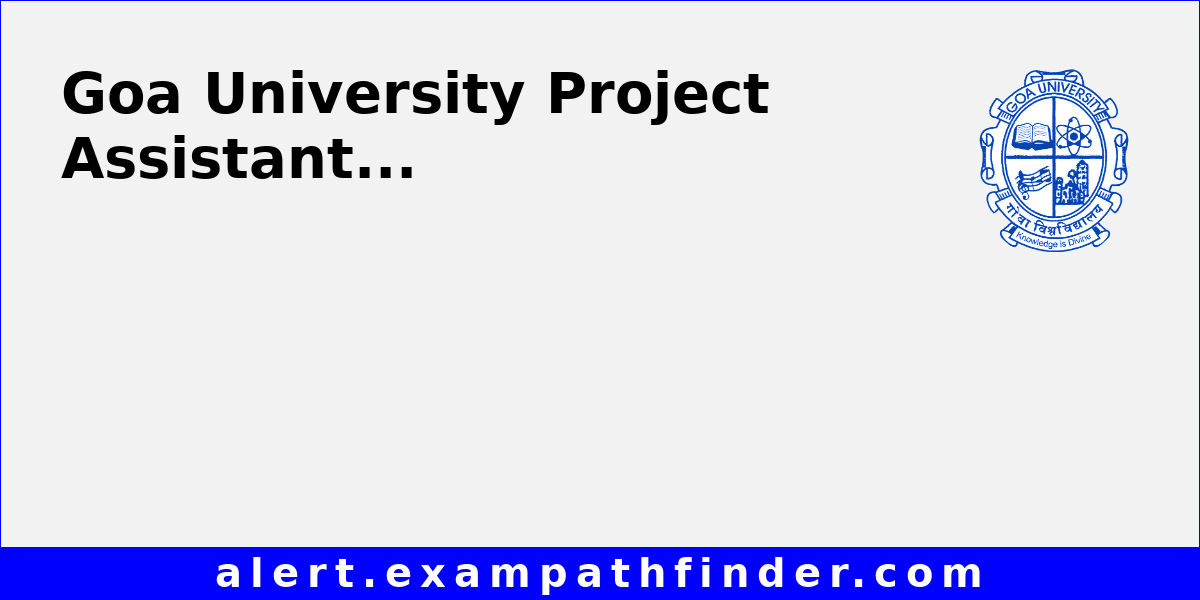 Goa University Project Assistant