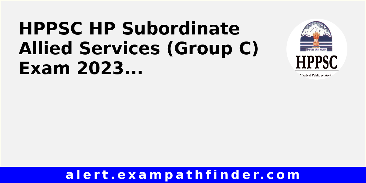 HPPSC HP Subordinate Allied Services (Group C) Exam 2023