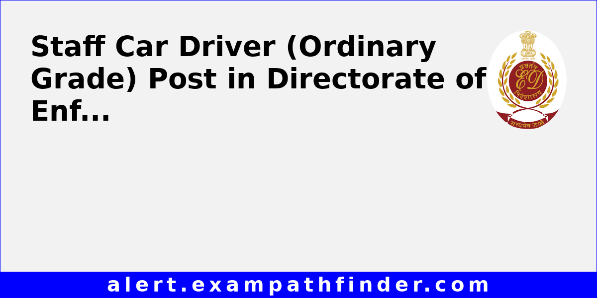 Staff Car Driver (Ordinary Grade) Post in Directorate of Enforcement ...