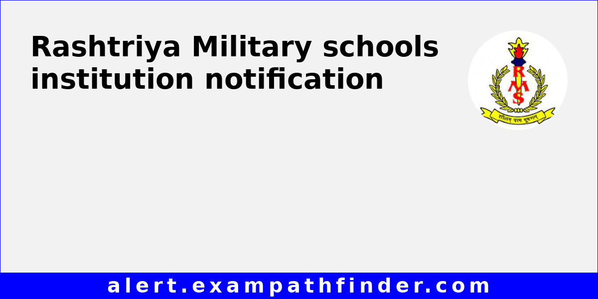Rashtriya Military schools - All upcoming admission notifications