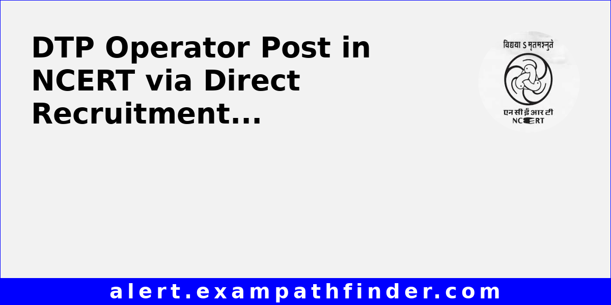 DTP Operator Post in NCERT via Direct Recruitment