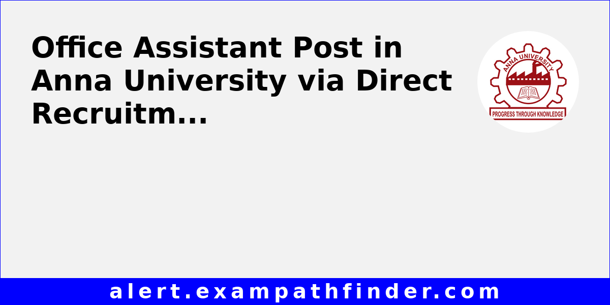 Office Assistant Post in Anna University via Direct Recruitment