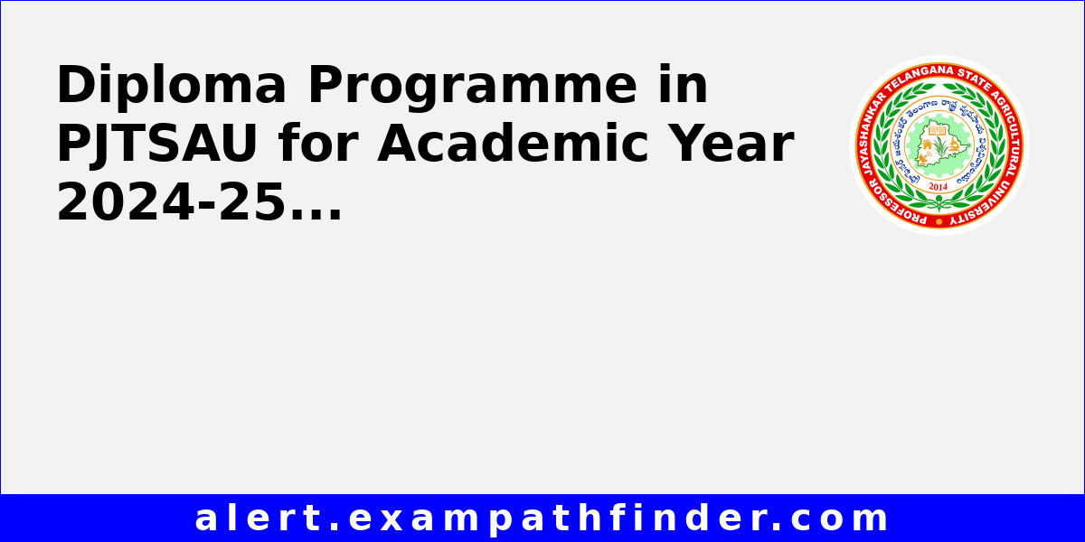 Diploma Programme in PJTSAU for Academic Year 2024-25