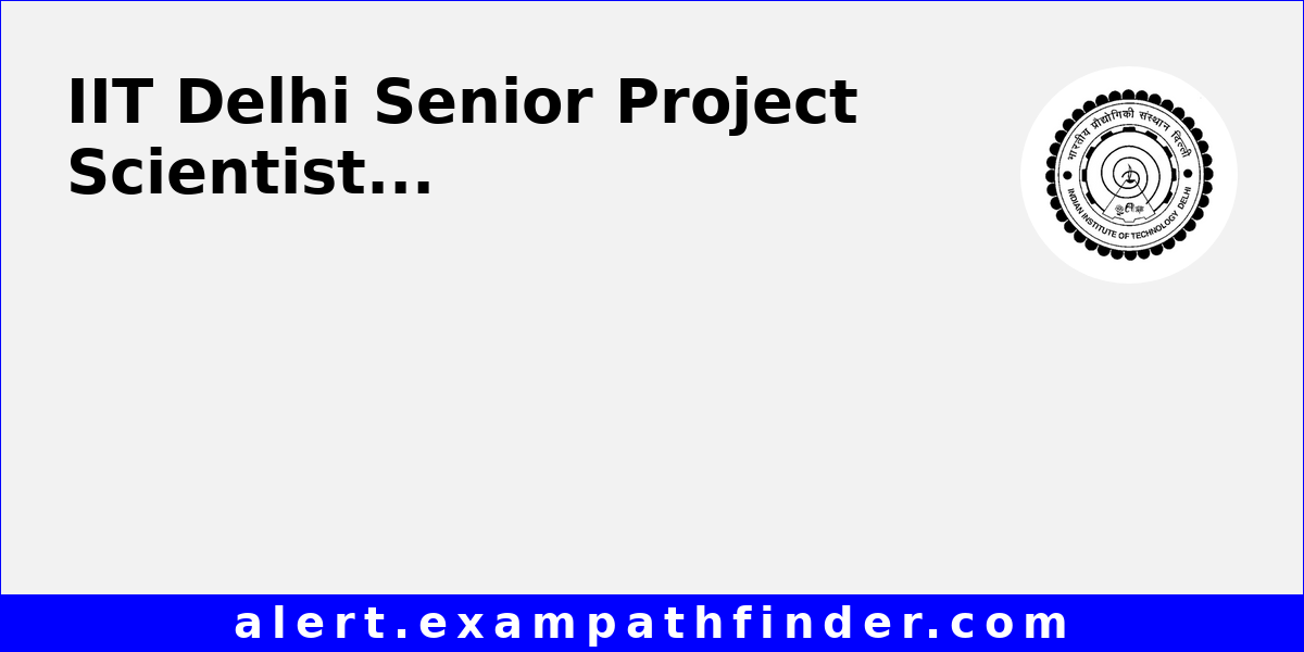 IIT Delhi Senior Project Scientist