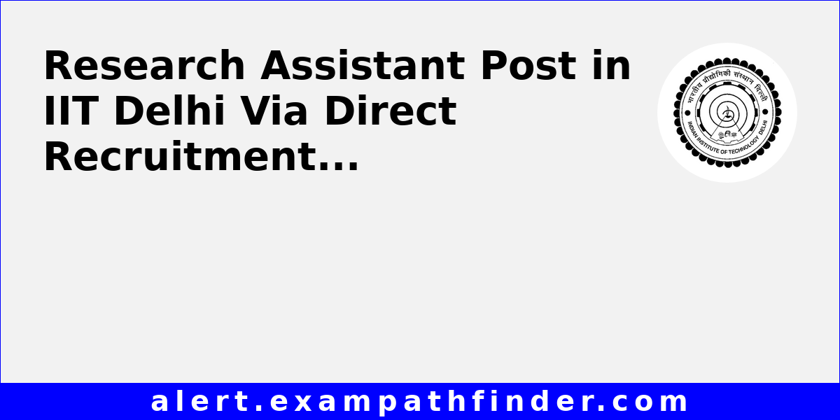 Research Assistant Post in IIT Delhi Via Direct Recruitment