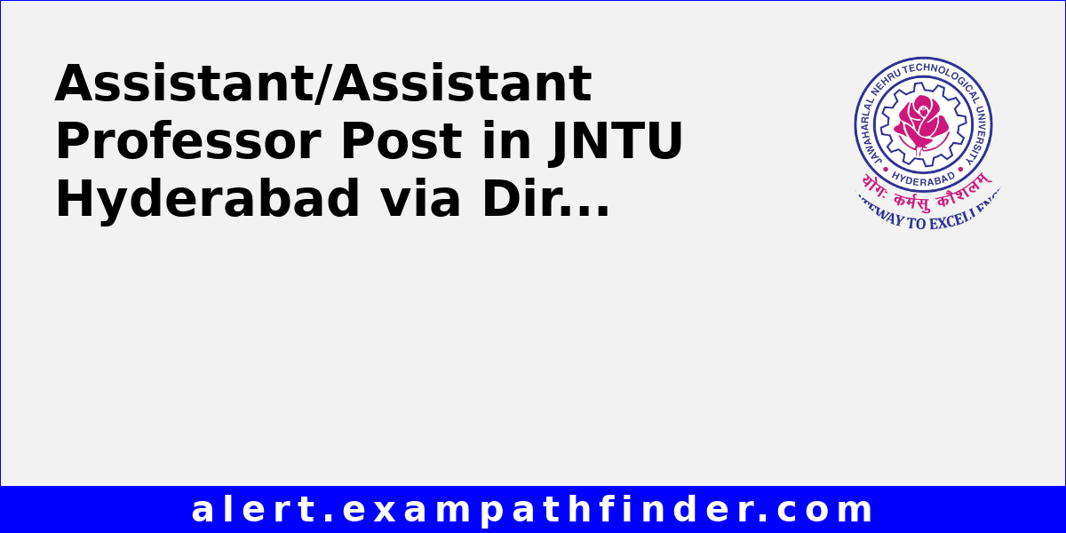 Assistant/Assistant Professor Post in JNTU Hyderabad via Direct Recruitment
