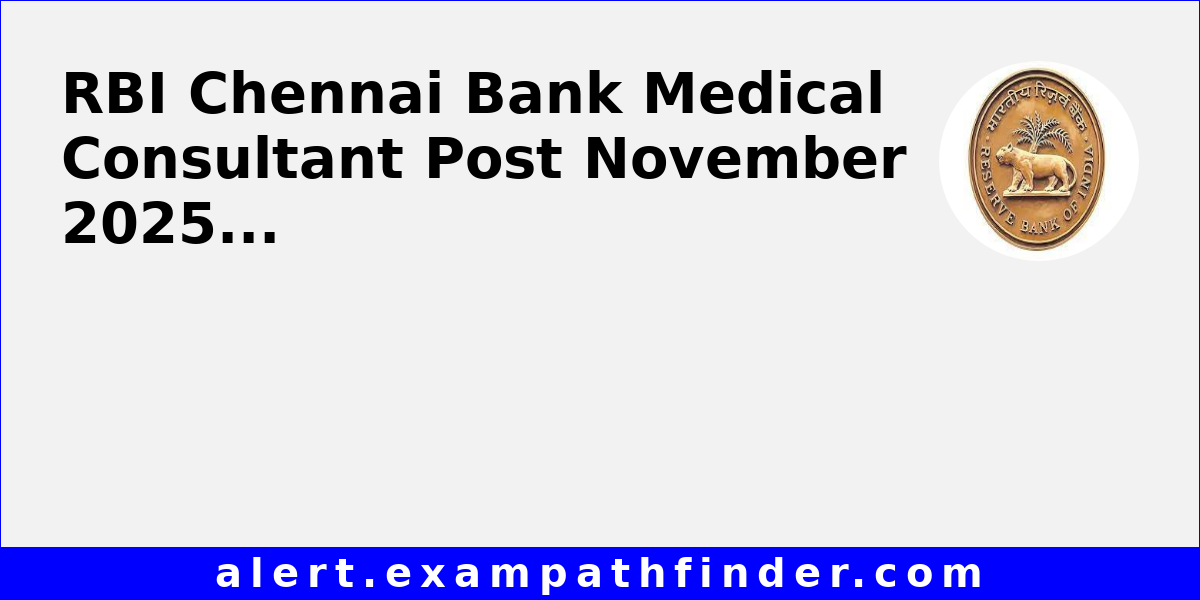 RBI Chennai Bank Medical Consultant Post November 2025