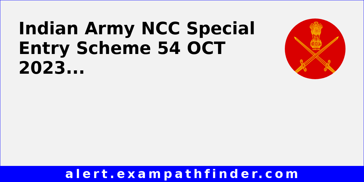 Indian Army NCC Special Entry Scheme 54 OCT 2023