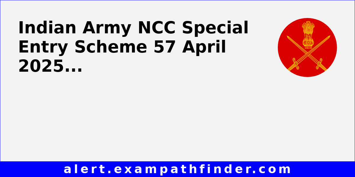 Indian Army NCC Special Entry Scheme 57 April 2025