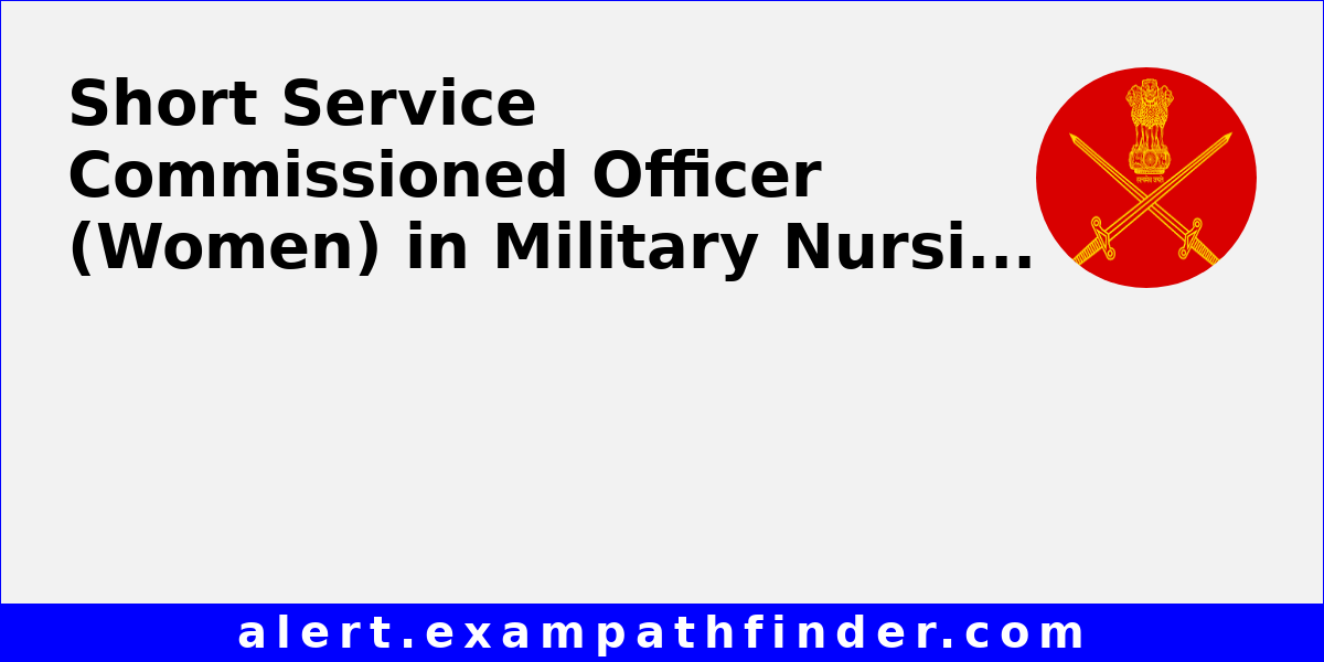 Short Service Commissioned Officer (Women) in Military Nursing Service ...