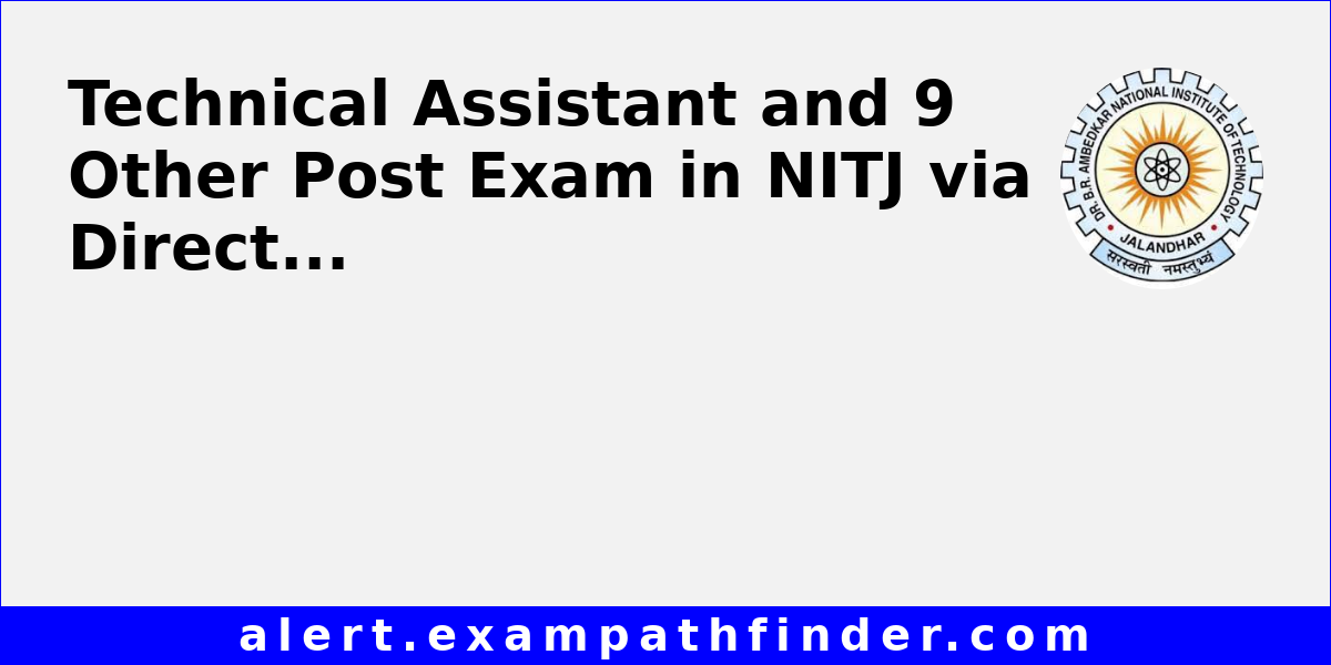 Technical Assistant and 9 Other Post Exam in NITJ via Direct Recruitment