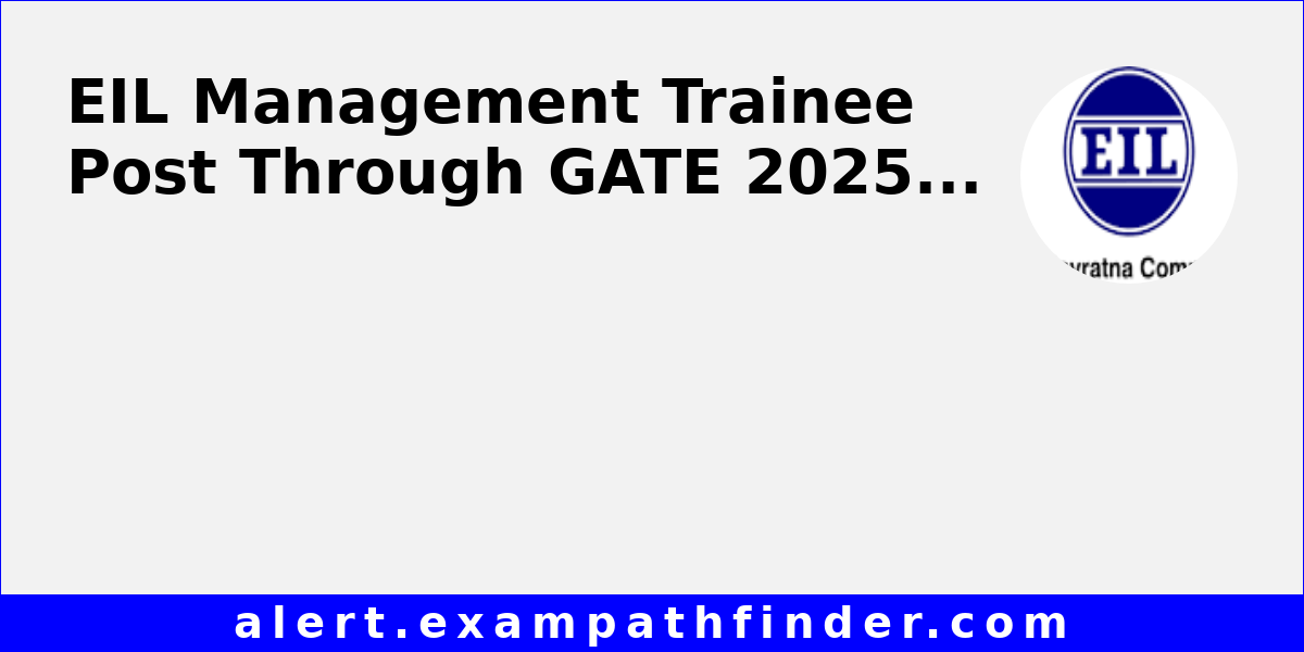 EIL Management Trainee Post Through GATE 2025