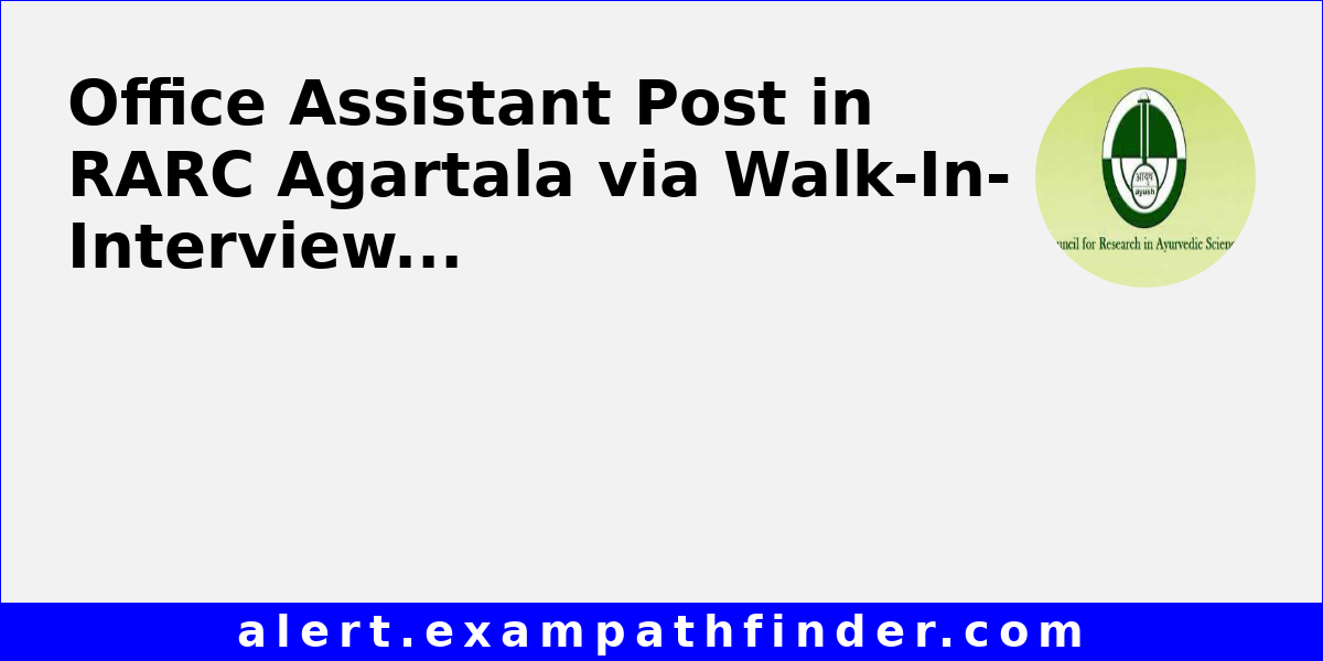 Office Assistant Post in RARC Agartala via Walk-In-Interview