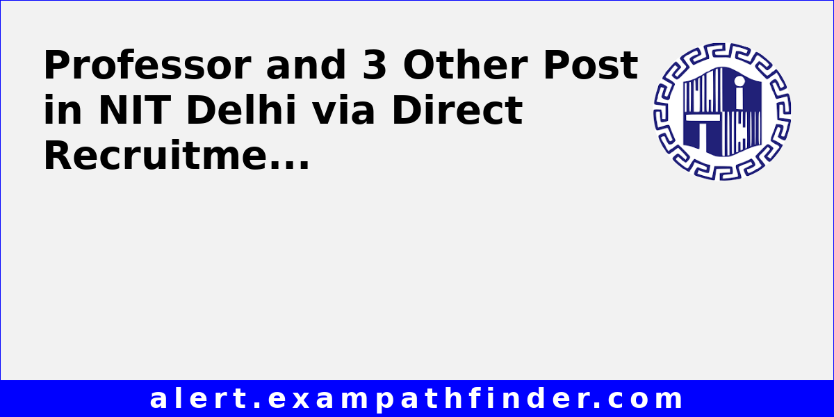 Professor and 3 Other Post in NIT Delhi via Direct Recruitment