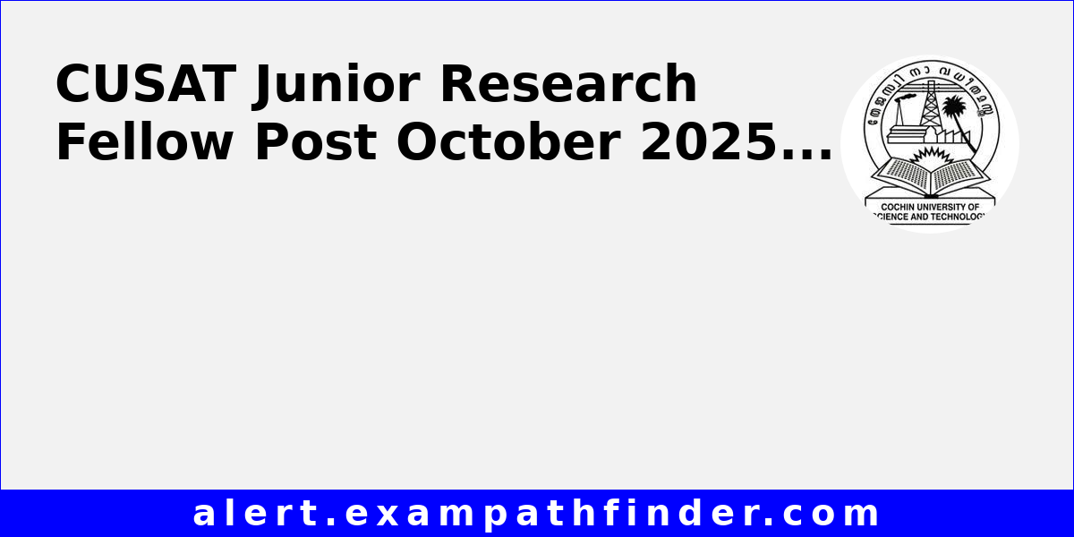 CUSAT Junior Research Fellow Post October 2025