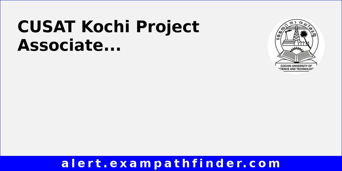 CUSAT Kochi Project Associate