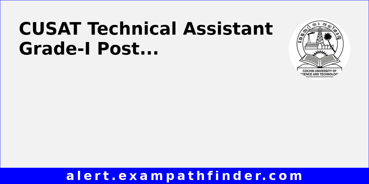 CUSAT Technical Assistant Grade-I Post