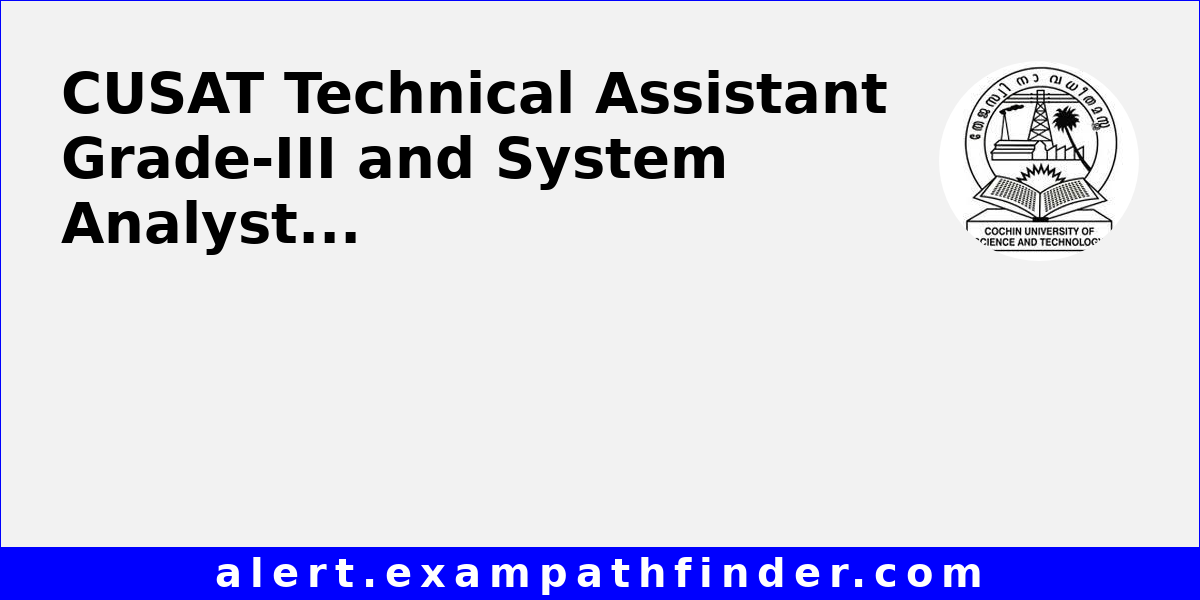 CUSAT Technical Assistant Grade-III and System Analyst
