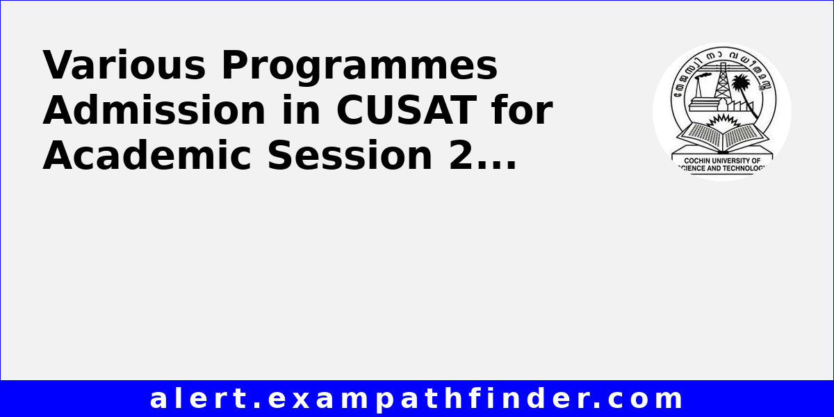 Various Programmes Admission in CUSAT for Academic Session 2024-25