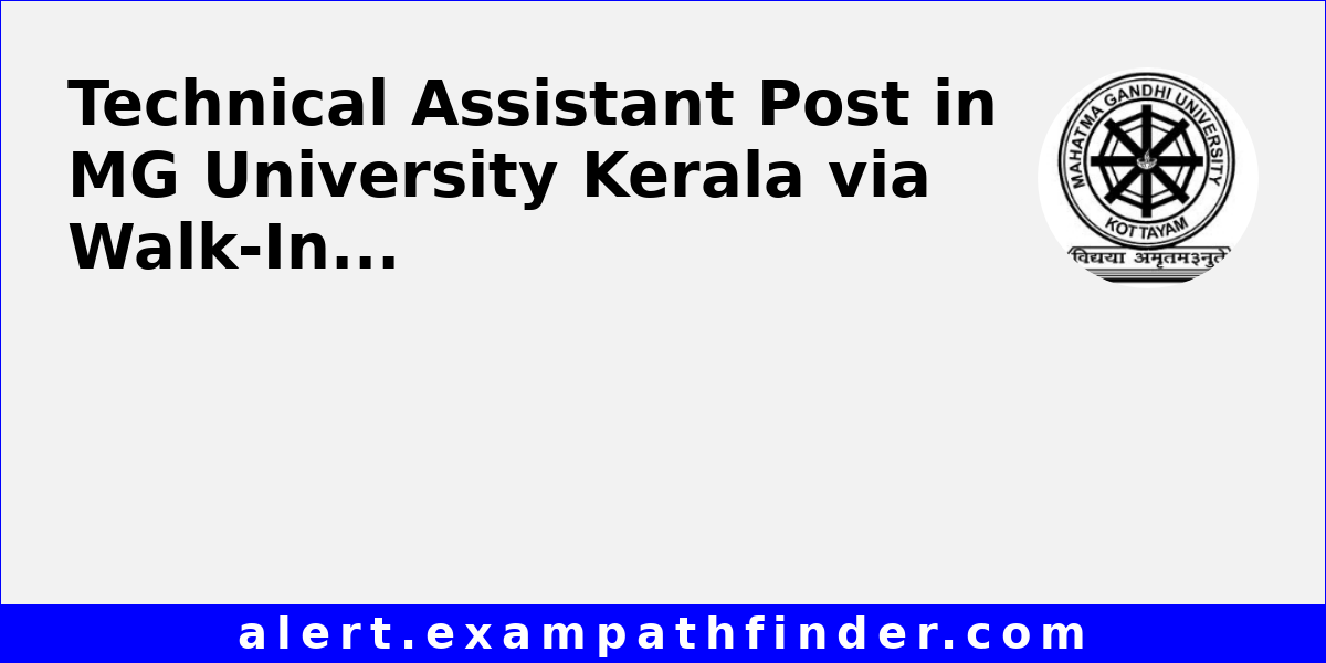 Technical Assistant Post in MG University Kerala via Walk-In-Interview
