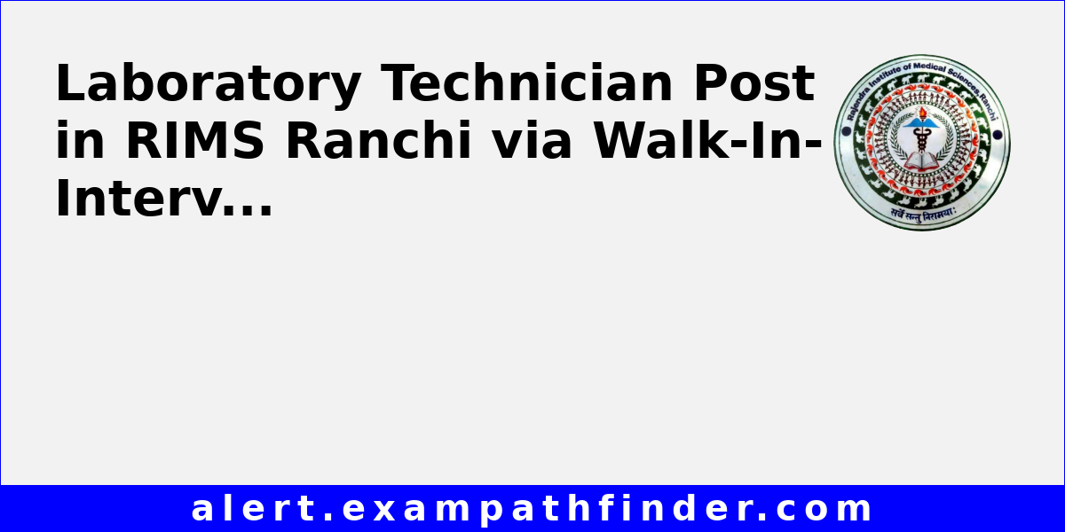 Laboratory Technician Post in RIMS Ranchi Via Walk-In-Interview
