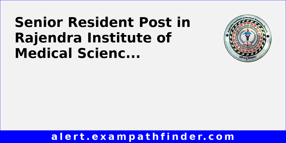 Senior Resident Post in Rajendra Institute of Medical Sciences Ranchi ...