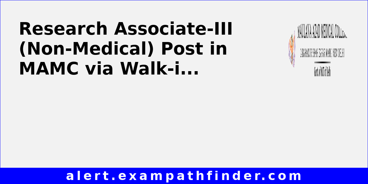 Research Associate-III (Non-Medical) Post in MAMC via Walk-in-Interview