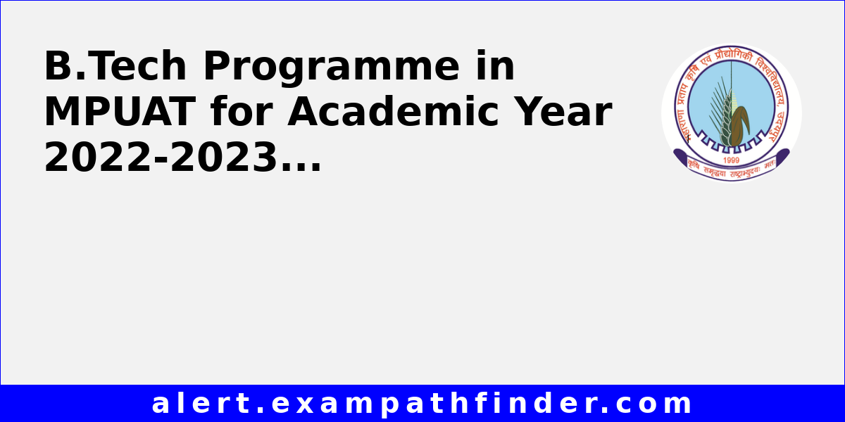 B.Tech Programme in MPUAT for Academic Year 2022-2023