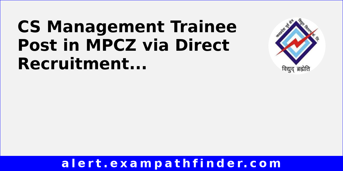 CS Management Trainee Post in MPCZ via Direct Recruitment