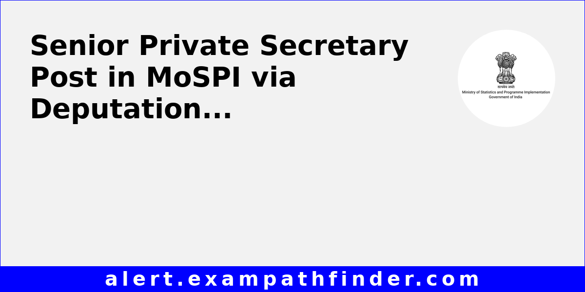 Senior Private Secretary Post in MoSPI via Deputation