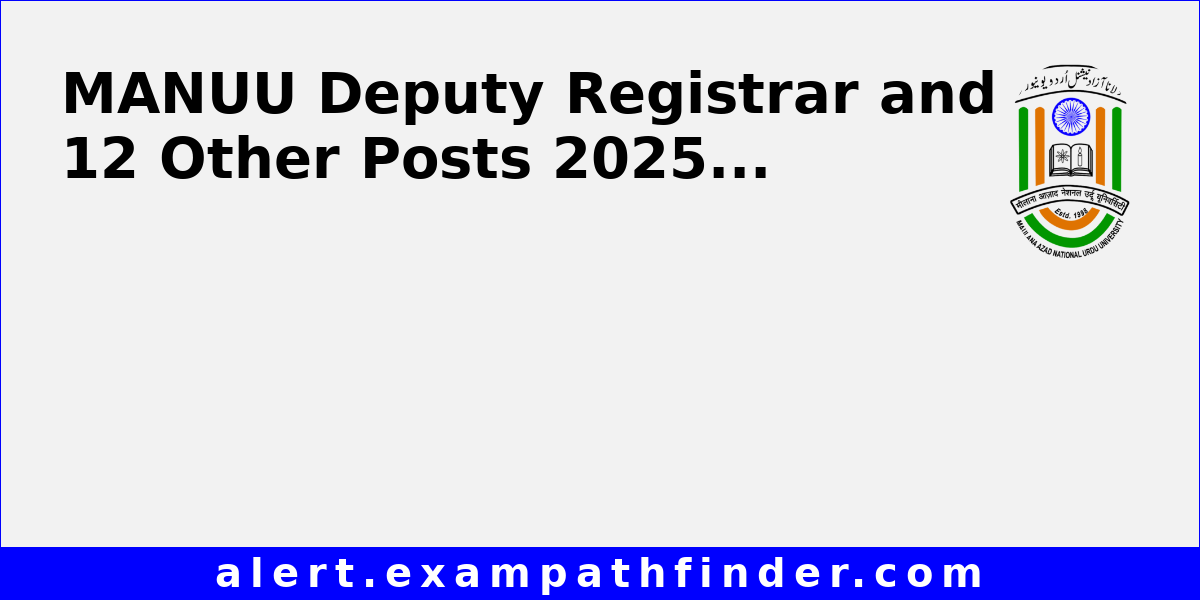 MANUU Deputy Registrar and 12 Other Posts 2025