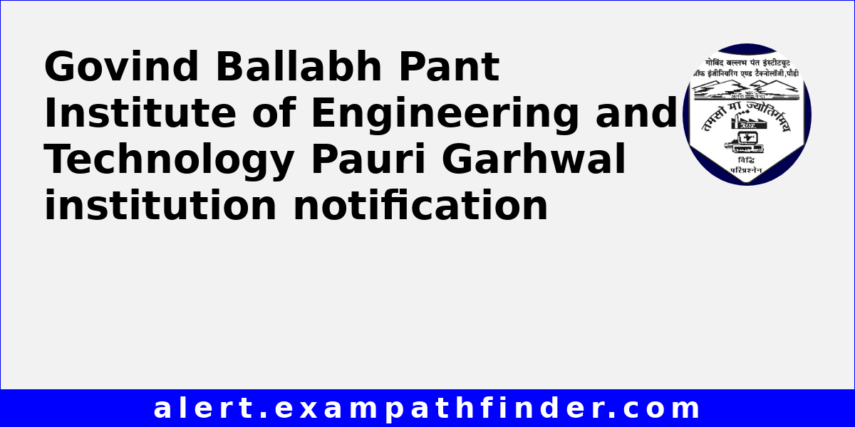 Govind Ballabh Pant Institute of Engineering and Technology Pauri ...