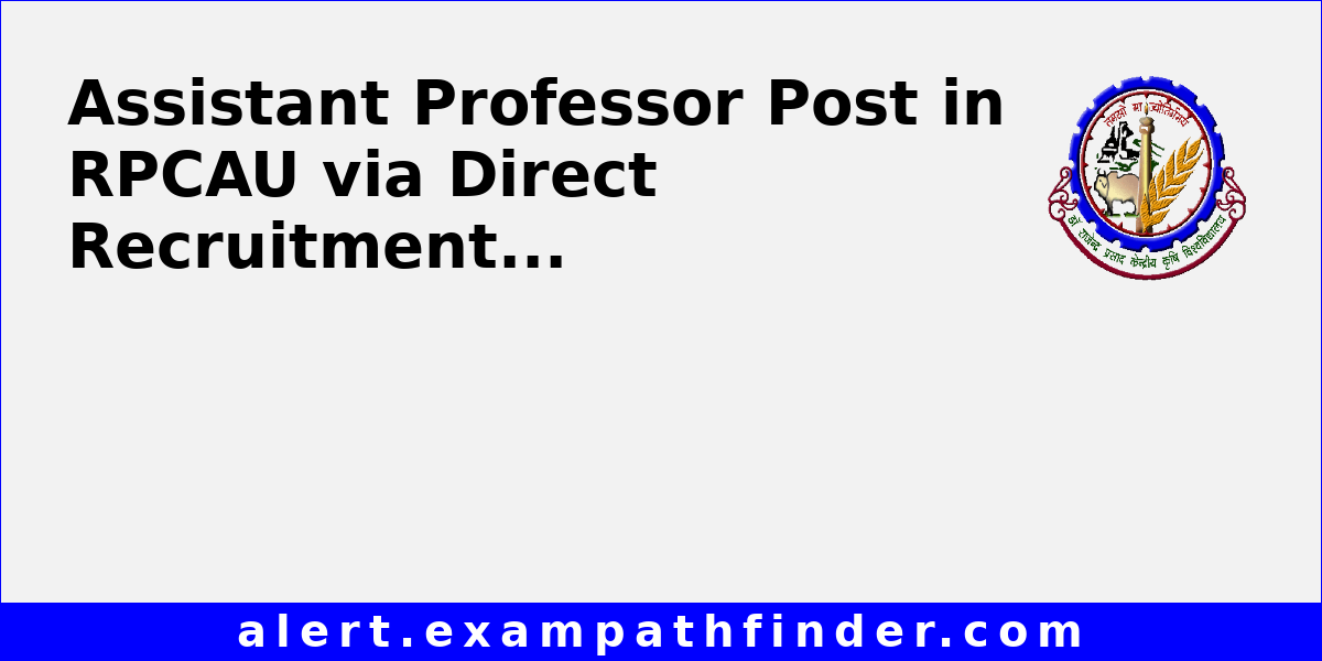 Assistant Professor Post in RPCAU via Direct Recruitment