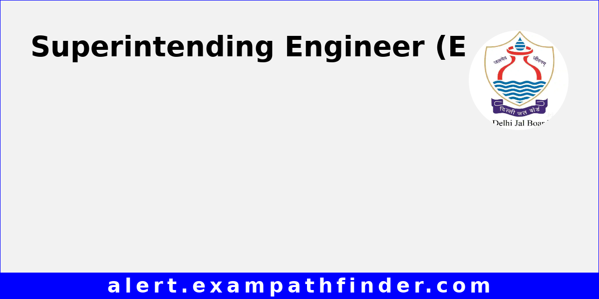 Superintending Engineer (E&M) Post in Delhi Jal Board via Deputation