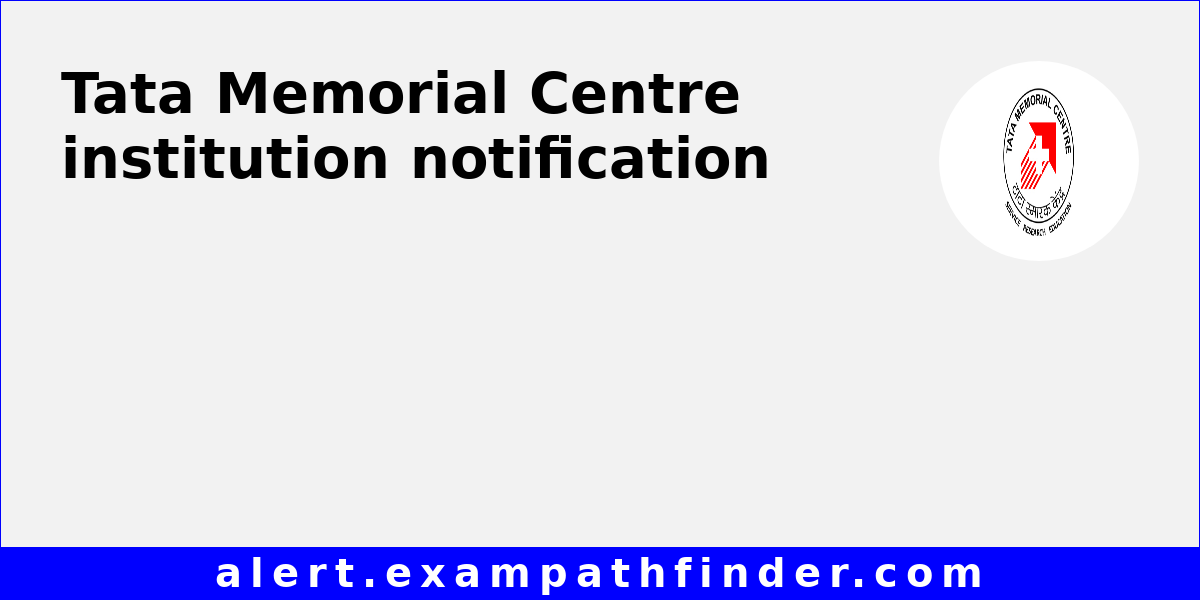 Tata Memorial Centre - All upcoming admission notifications