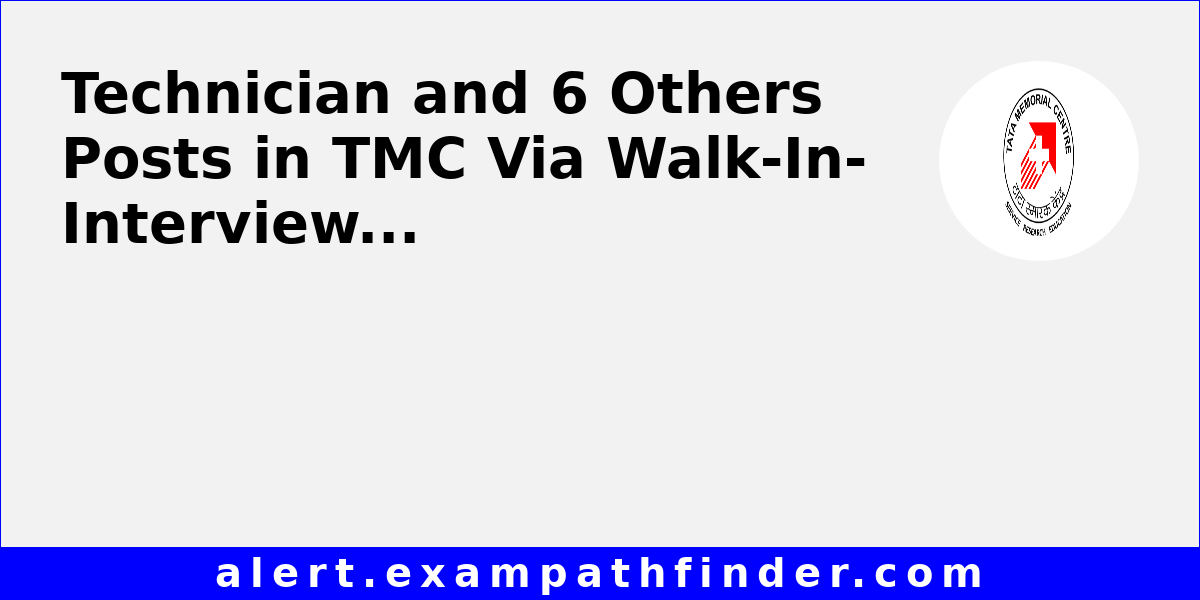 Technician and 6 Others Posts in TMC Via Walk-In-Interview