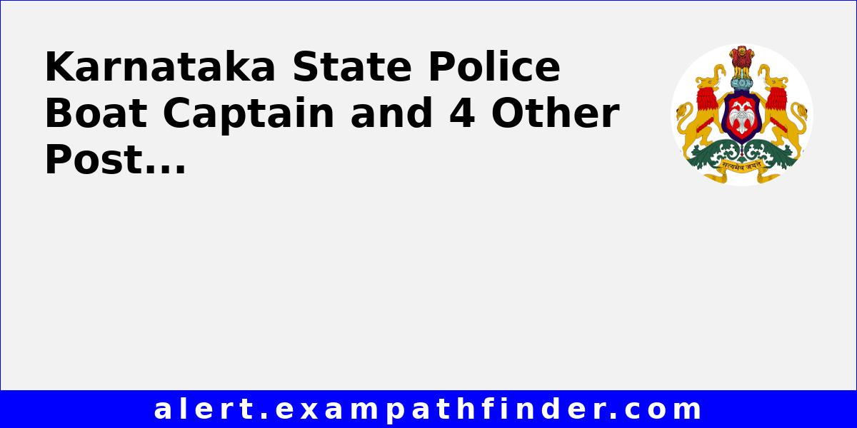 Karnataka State Police Boat Captain and 4 Other Post