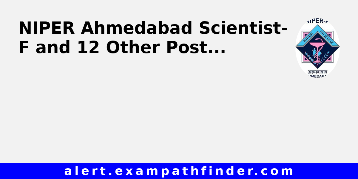NIPER Ahmedabad Scientist-F and 12 Other Post