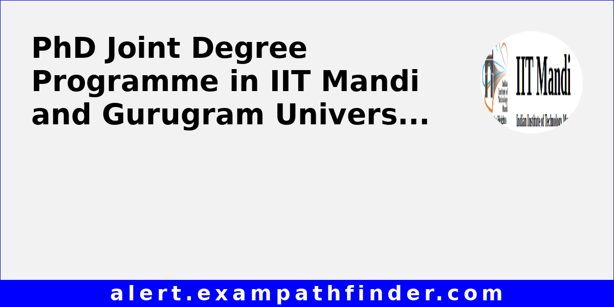 PhD Joint Degree Programme in IIT Mandi and Gurugram University For ...