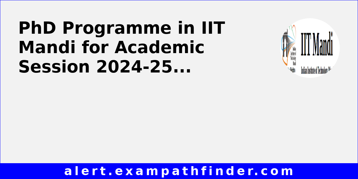 PhD Programme in IIT Mandi for Academic Session 2024-25