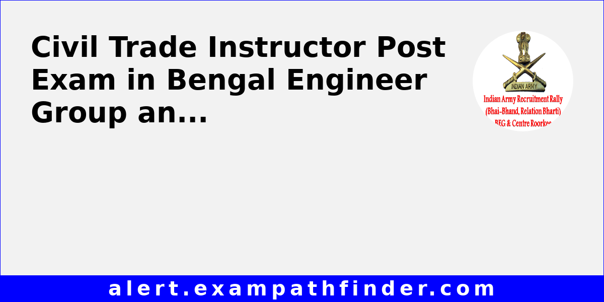 Civil Trade Instructor Post Exam in Bengal Engineer Group and Centre ...