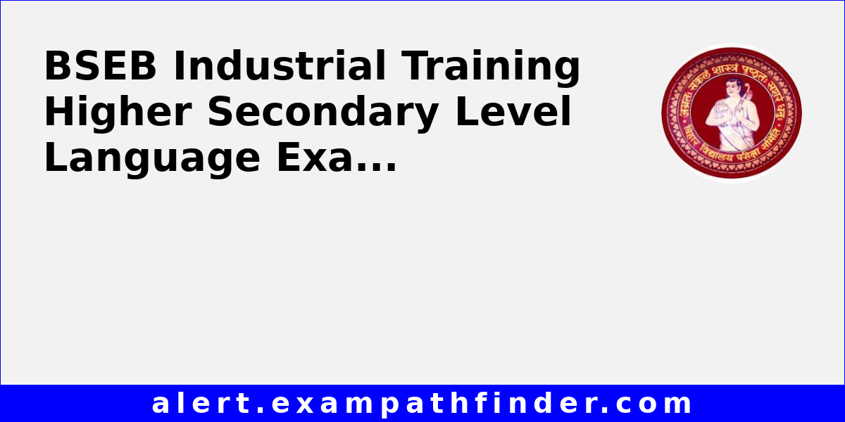 BSEB Industrial Training Higher Secondary Level Language Exam 2024