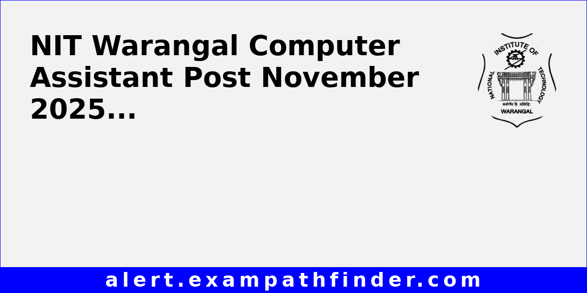 NIT Warangal Computer Assistant Post November 2025