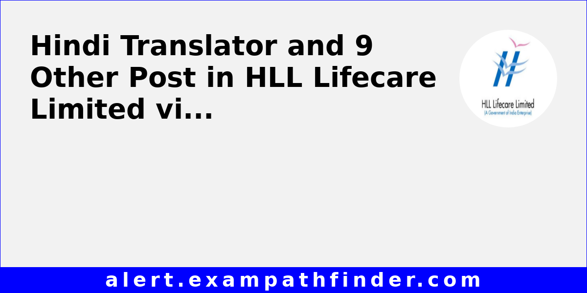 Hindi Translator and 9 Other Post in HLL Lifecare Limited via Direct ...