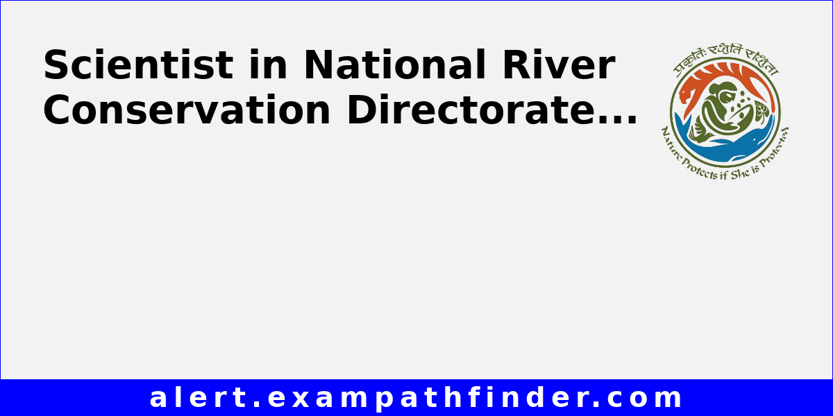 Scientist in National River Conservation Directorate