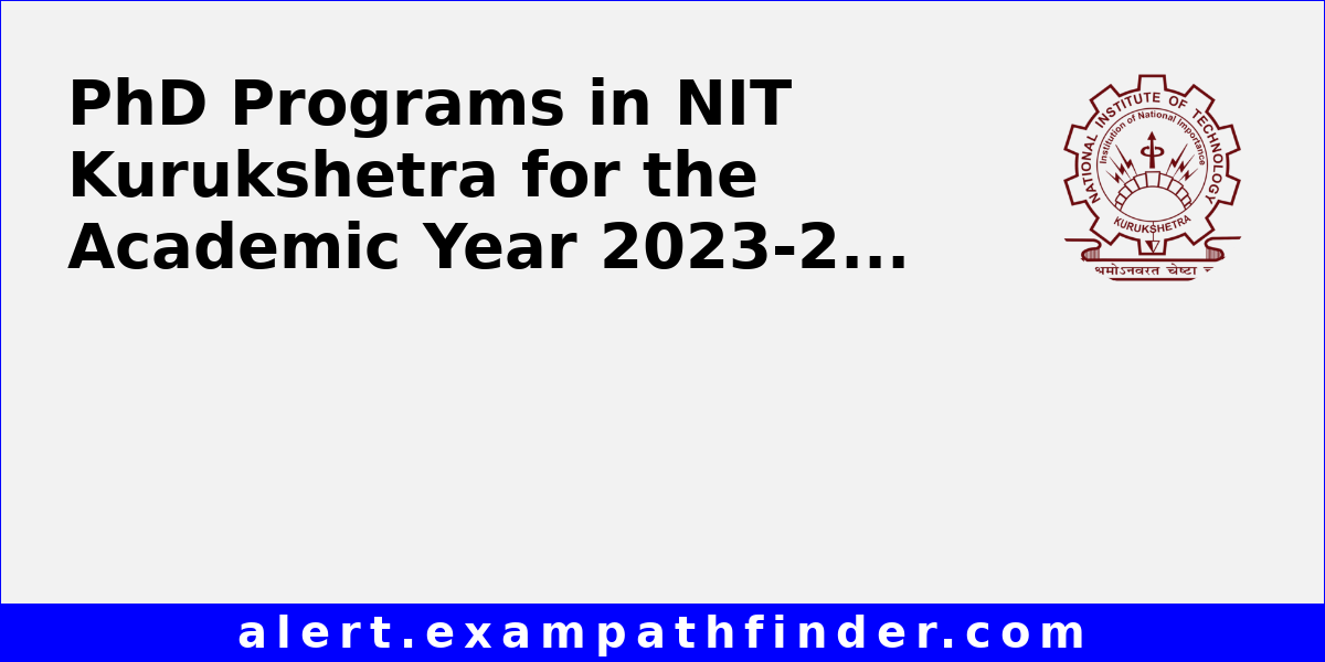 PhD Programs in NIT Kurukshetra for the Academic Year 2023-2024